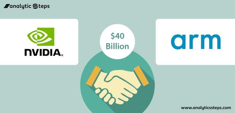 Nvidia Acquires Softbanks Arm For 40 Billion Analytics Steps