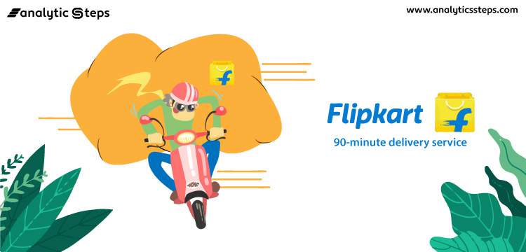 Flipkart introduces 90-minute delivery service | Analytics Steps Flipkart introduces 90-minute delivery service | Analytics Steps